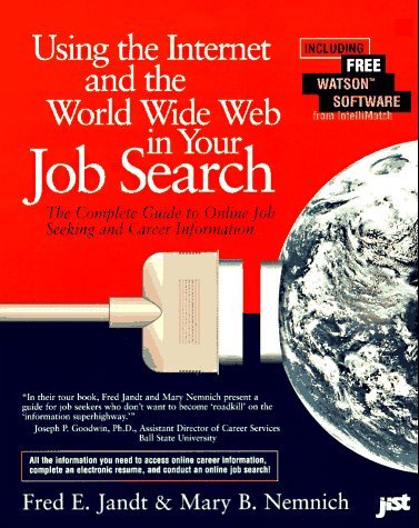 Using the Internet and the World Wide Web in Your Job Search by Fred E ...
