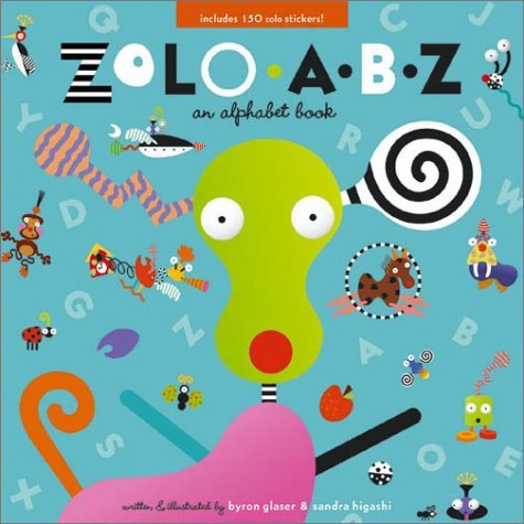 Zolo ABZ: An Alphabet Book by Byron Glaser | Goodreads
