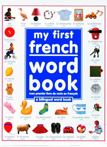 My First French Word Book by D.K. Publishing | Goodreads