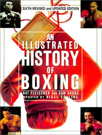 AN Illustrated History Of Boxing by Nat Fleischer | Goodreads