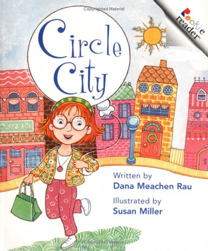 Circle City (Rookie Readers) by Dana Meachen Rau | Goodreads