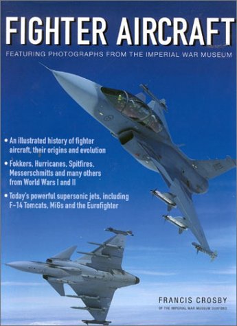 Illustrated Book of Fighter Aircraft: From the Earliest Planes to the ...