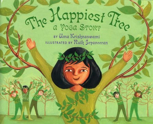 The Happiest Tree: A Yoga Story by Uma Krishnaswami | Goodreads