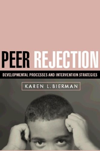 Peer Rejection: Developmental Processes and Intervention Strategies by ...