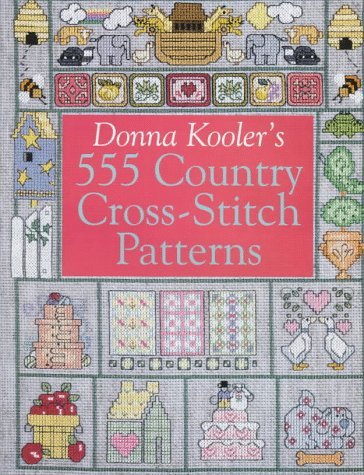 Donna Kooler's 555 Country Cross-Stitch by Donna Kooler | Goodreads