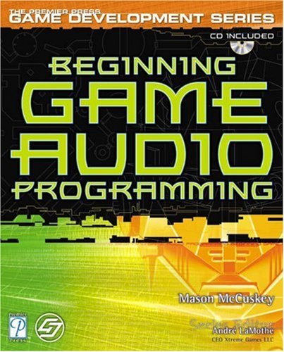 Beginning Game Audio Programming by Mason McCuskey | Goodreads
