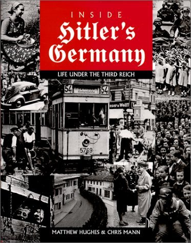 Inside Hitler's Germany: Life Under the Third Reich by Matthew Hughes ...