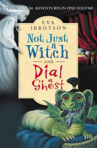 Not Just a Witch / Dial a Ghost by Eva Ibbotson | Goodreads