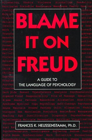 Blame It on Freud: A Guide to the Language of Psychology by Frances K ...