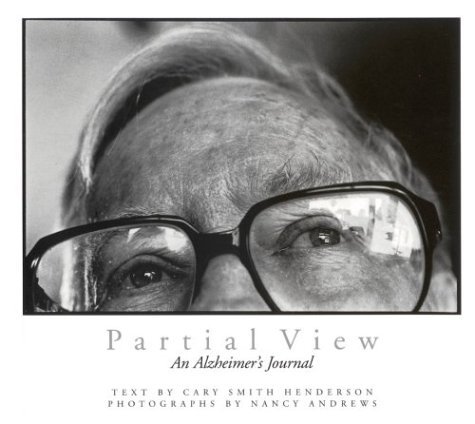 Partial View: An Alzheimer's Journal by Cary Smith Henderson | Goodreads