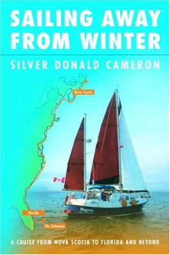 Sailing Away from Winter: A Cruise From Nova Scotia to Florida and ...