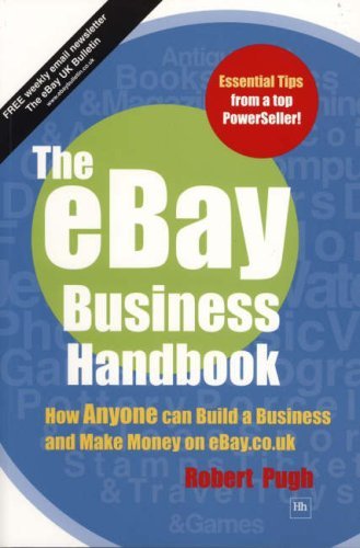 The eBay Business Handbook: How Anyone Can Build a Business and Make ...