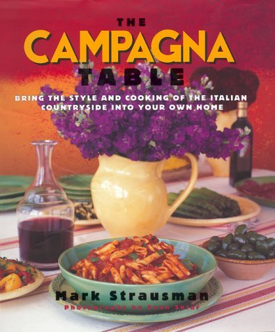 The Campagna Table: Bring The Style And Cooking Of The Italian ...