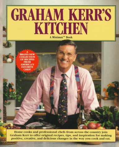 Graham Kerr's Kitchen by Graham Kerr | Goodreads