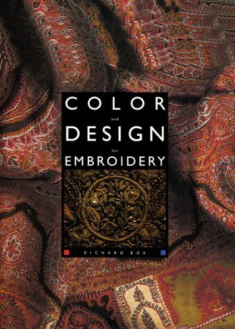 Color and Design for Embroidery: A Practical Handbook for the Daring ...