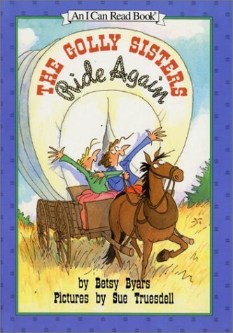 The Golly Sisters Ride Again (An I Can Read Book) by Betsy Byars ...