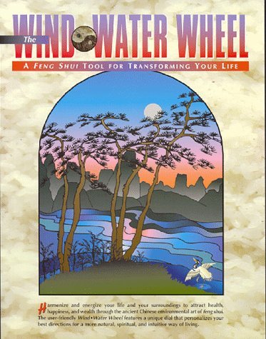 The Wind-Water Wheel: A Feng Shui Tool for Transforming Your Life by ...