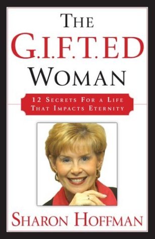 The G.I.F.T.ED Woman by Sharon Hoffman | Goodreads