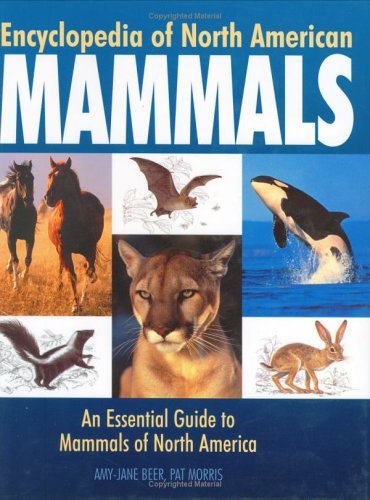 Encyclopedia of North American Mammals: An Essential Guide to Mammals ...