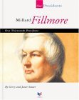 Millard Fillmore: Our 13th President (Our Presidents) by Gerry Souter ...