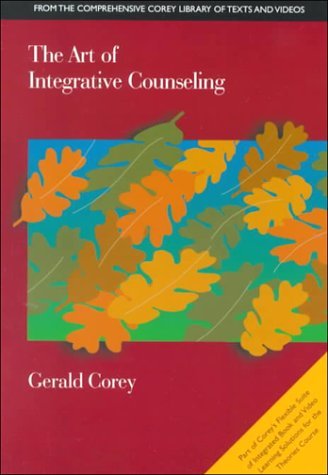 The Art of Integrative Counseling by Gerald Corey | Goodreads