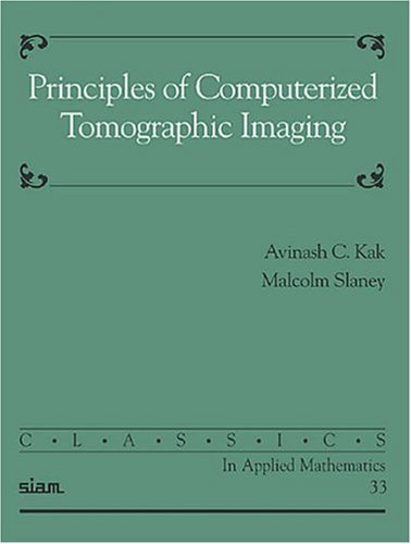 Principles of Computerized Tomographic Imaging by Avinash C. Kak | Goodreads