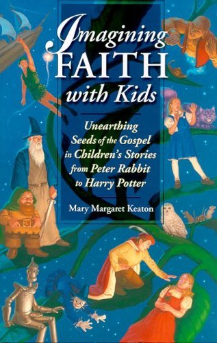 Imagining Faith With Kids: Unearthing Seeds Of The Gospel In Children's ...