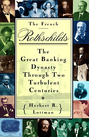 The French Rothschilds: The Great Banking Dynasty Through Two Turbulent ...