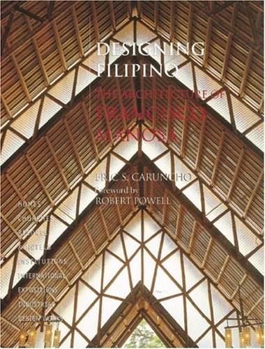 Designing Filipino: The Architecture Of Francisco Manosa by Eric S ...