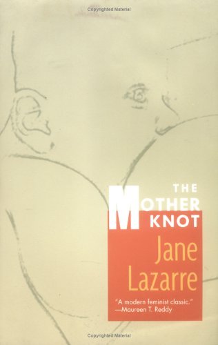 The Mother Knot by Jane Lazarre | Goodreads