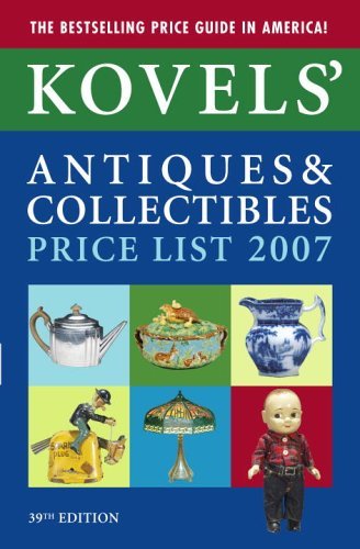 Kovels' Antiques & Collectibles Price List, 39th Edition, 2007 by Terry ...