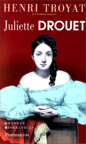Juliette drouet (broche) by Henri troyat henri | Goodreads
