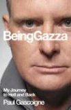 Being Gazza: My Journey to Hell and Back by Paul Gascoigne; John ...