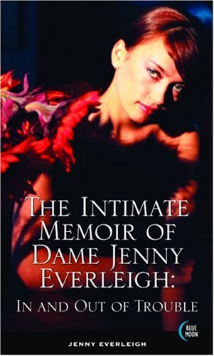 The Intimate Memoir of Dame Jenny Everleigh: In and Out of Trouble by ...