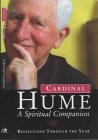 Cardinal Hume: A Spiritual Companion : Reflections Through the Year by ...