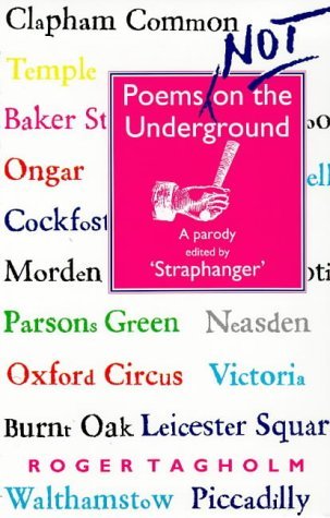 Poems not on the underground : a parody edited by Straphanger by Roger ...