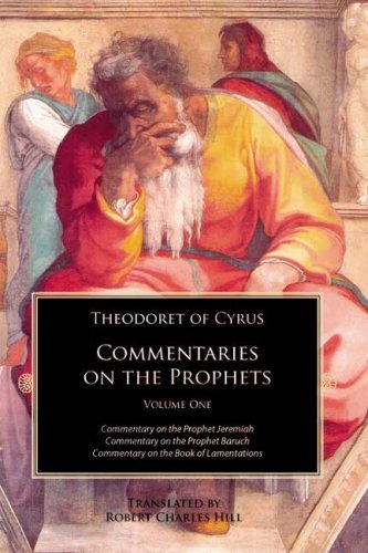 Theodoret of Cyrus: Commentary on the Prophets Vol 1: Commentaries on ...