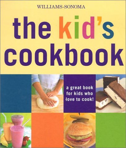The Kid's Cookbook: A Great Book for Kids Who Love to Cook! by Abigail ...