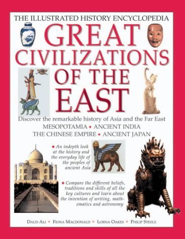 Great Civilizations of the East: The Illustrated History Encyclopedia ...