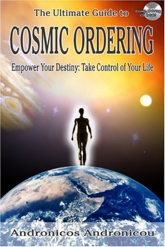 The Ultimate Guide to Cosmic Ordering: Empower Your Destiny: Take ...