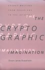 The Cryptographic Imagination: Secret Writing From Edgar Poe to the ...