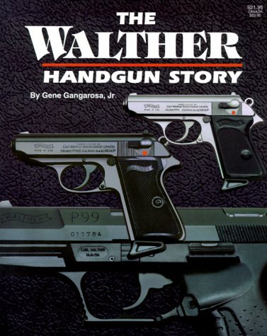 The Walther Handgun Story: A Collector's and Shooter's Guide by Gene ...