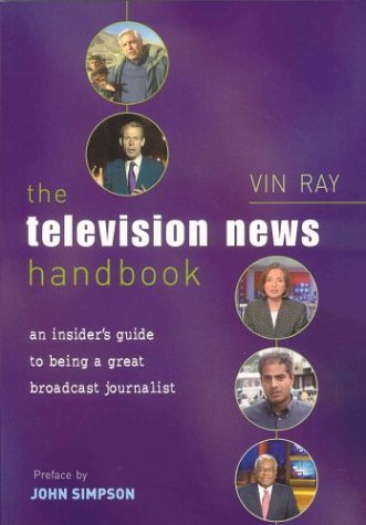 The Television News Handbook : An Insider's Guide to Being a Great ...