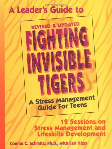 A Leader's Guide to Fighting Invisible Tigers: A Stress Management ...