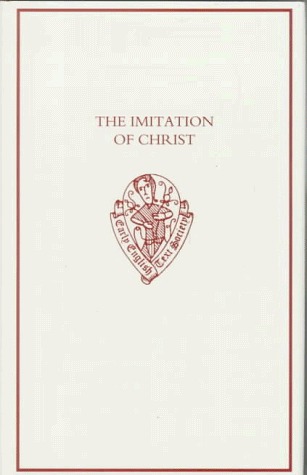 The Imitation of Christ: The First English Translation of the Imitatio ...