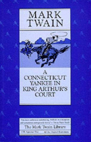 A Connecticut Yankee in King Arthur's Court (Mark Twain Library) by ...