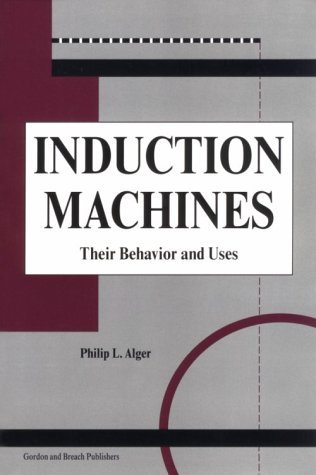 Induction Machines by Philip L. Alger | Goodreads