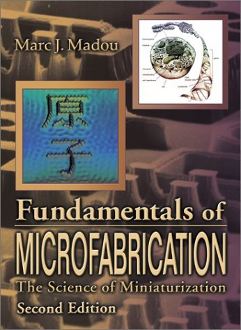 Fundamentals of Microfabrication: The Science of Miniaturization by ...