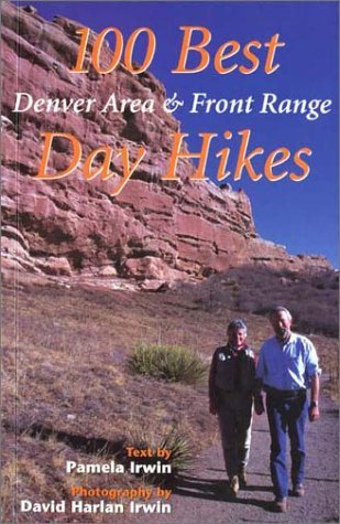 100 Best Denver Area & Front Range Day Hikes by Pamela Irwin | Goodreads