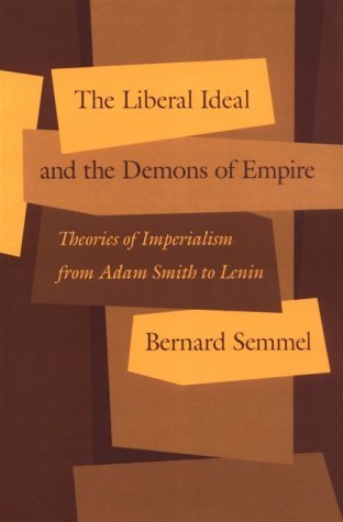 The Liberal Ideal and the Demons of Empire: Theories of Imperialism ...